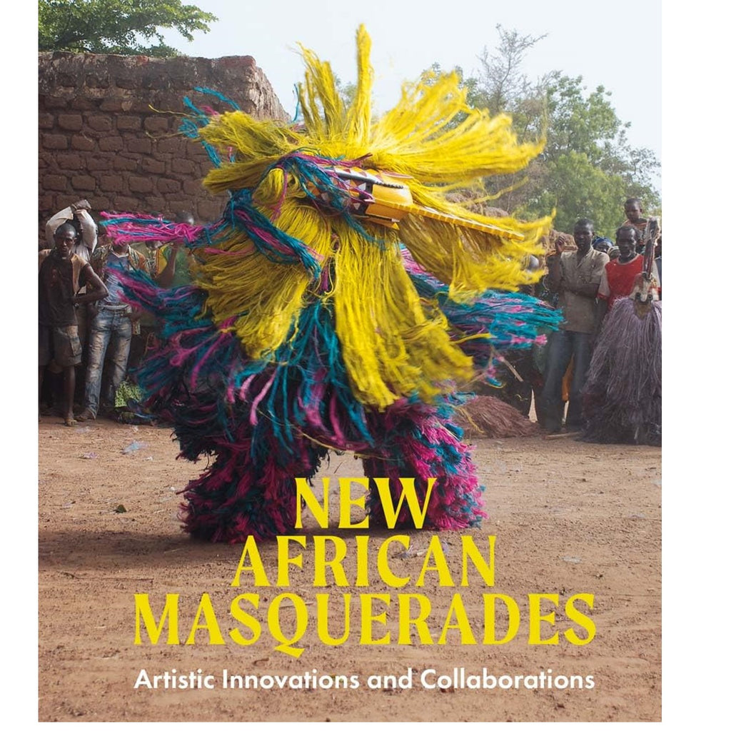 New African Masquerades: Artistic Innovations and Collaborations Catal ...